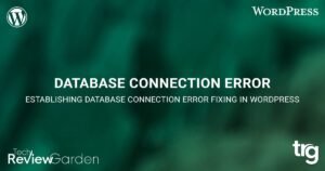 Best Ways To Fix WordPress Error Establishing a Database Connection